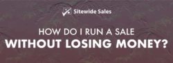 How Do I Run a Sale Without Losing Money?